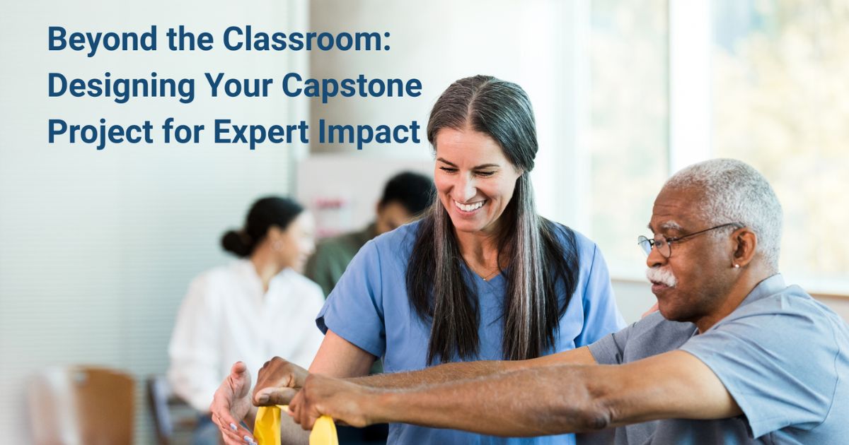 Beyond the Classroom: Designing Your Capstone Project for Expert Impact ...